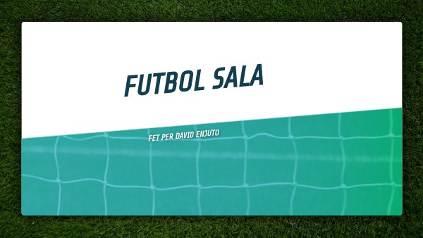Futbol sala | Genially