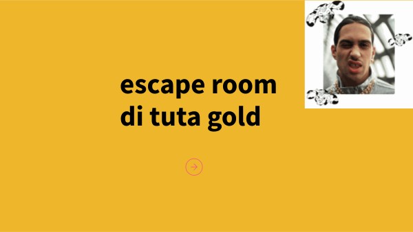 escape room di tuta gold | Genially
