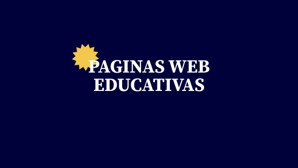 PAGINAS WEB EDUCATIVAS | Genially