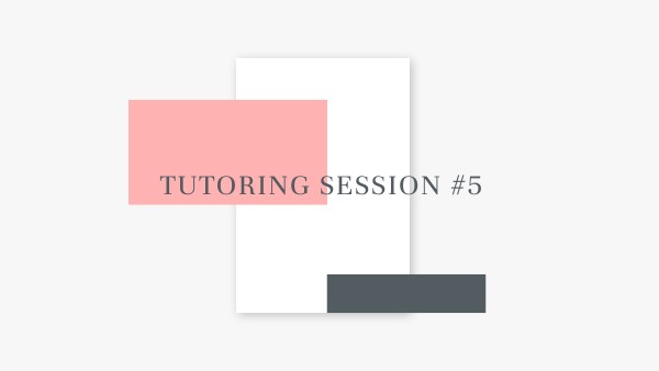 Tutoring Session #5