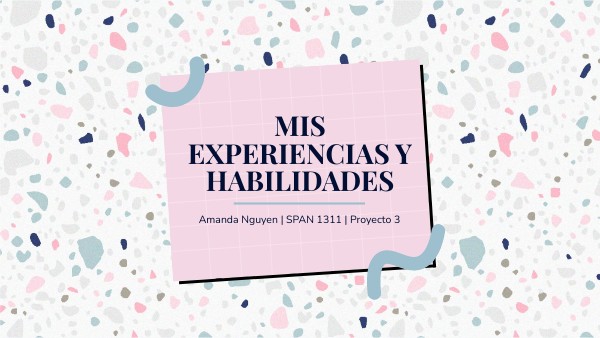 Amanda Nguyen SPAN 1311 Proyecto 3 | Genially