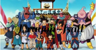 Dragon Ball María Martínez | Genially