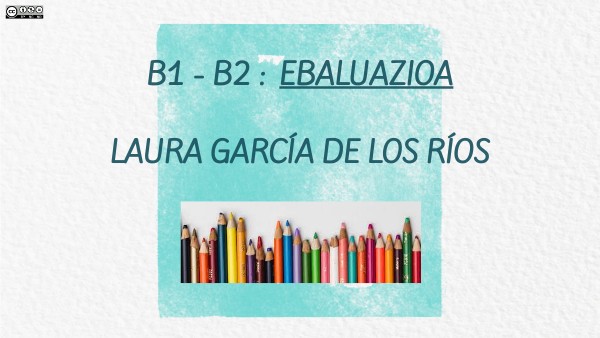 B1-B2 EBALUAZIOA - LAURA GARCIA DE LOS RIOS
