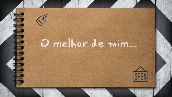 O melhor de mim... | Genially