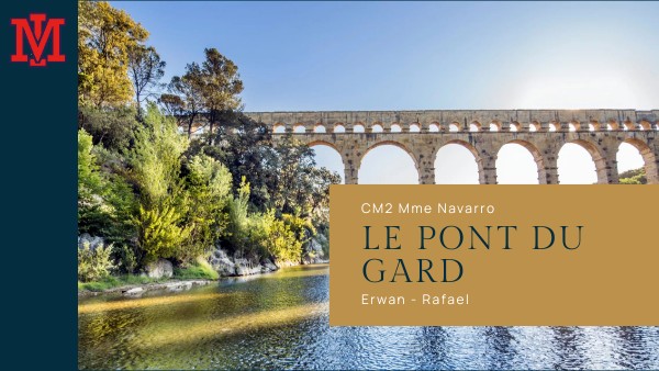 Le pont du Gard - CM2 Mme Navarro | Genially