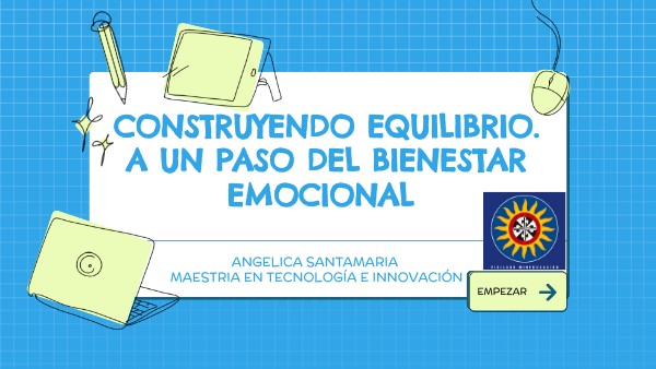 Construyendo equilibrio. A un paso del bienestar emocional | Genially