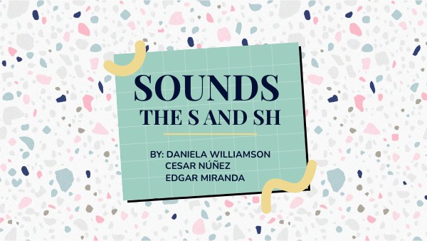 SOUNDS OF THE LYRICS S AND SH