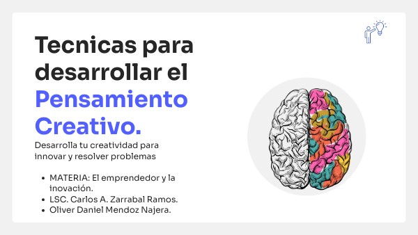 Tecnicas para desarrollar el Pensamiento Creativo. | Genially