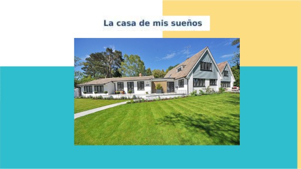 LA CASA DE MIS SUEŇOS | Genially