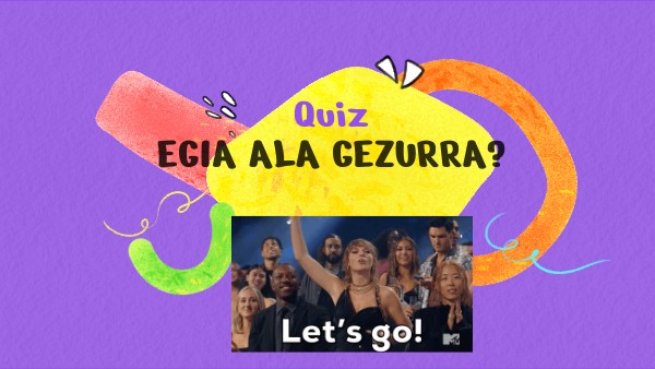 Egia ala gezurra | Genially