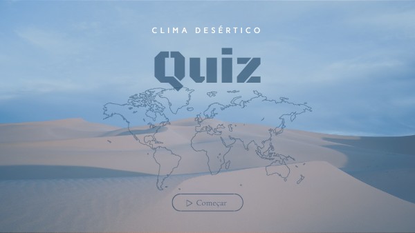 Clima Desértico- Geografia