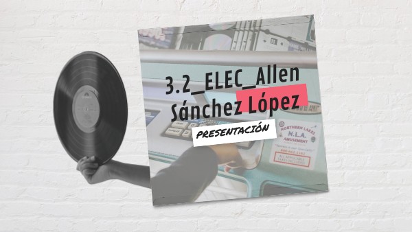 3.2_ELEC_Allen Sánchez López