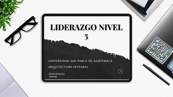 LIDERAZGO NIVEL 5 | Genially