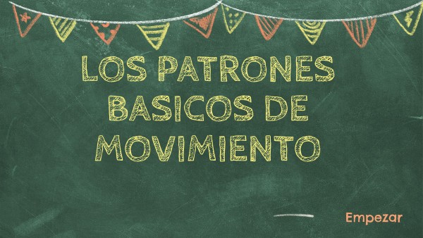 Patrones básicos de movimiento | Genially