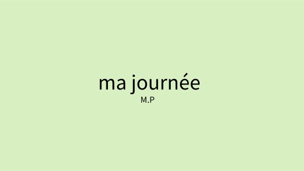 ma journée M.P. | Genially