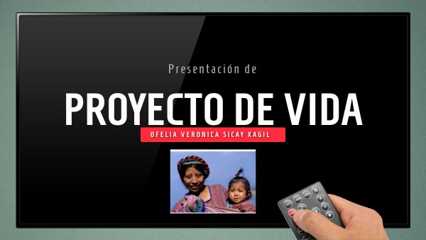 Proyecto de vida Ofelia Sicay | Genially