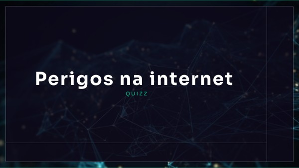 Perigos da internet | Genially