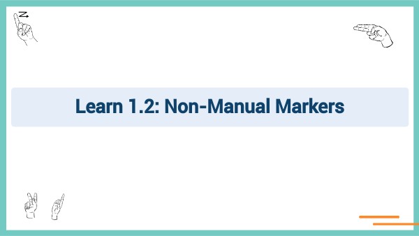 Title Slide: Learn 1.2 Non-Manual Markers