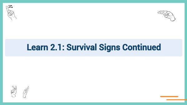 Copy - Title Slide: Learn 2.1 Survival Signs