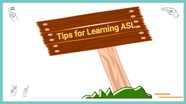 Tips for learning ASL