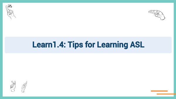 Title Slide: Learn 1.4 Tips for Learning ASL