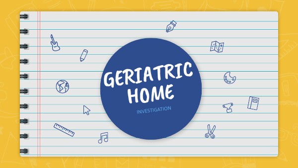 GERIATRIC HOME | Genially