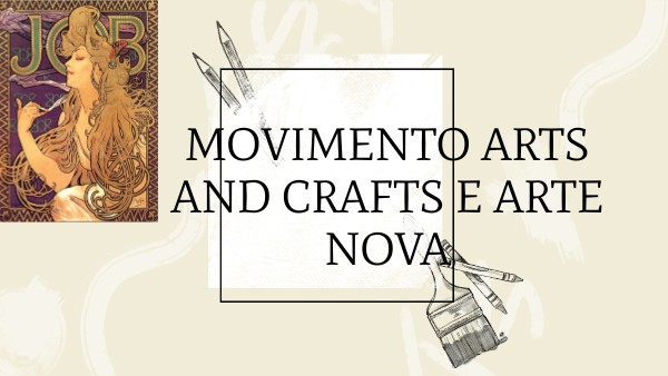 Arts and Crafts e Arte Nova | Genially