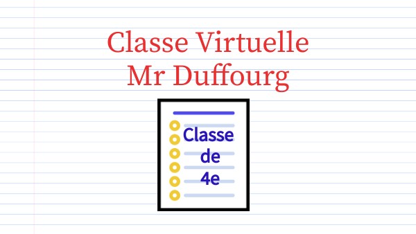 Classe virtuelle Mr Duffourg 4e