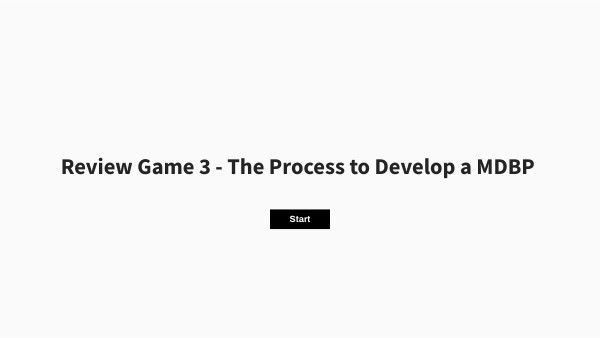 Review Game 3 - The Process to Develop a MDBP | Genially