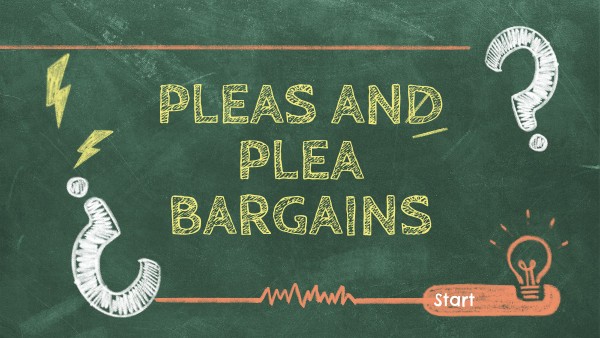 Pleas and Plea Bargains | Genially