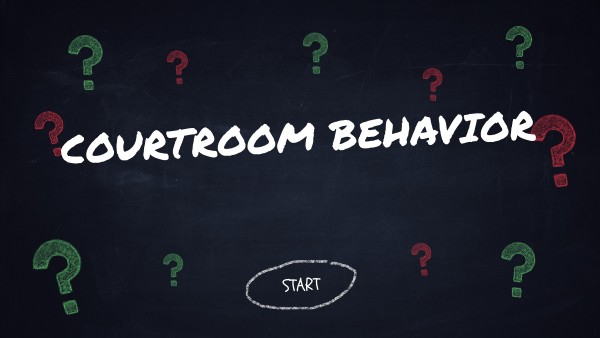 Courtroom Behavior | Genially