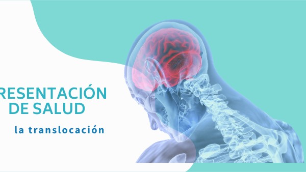 LA TRANSLOCACION | Genially