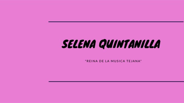 Selena Quintanilla | Genially
