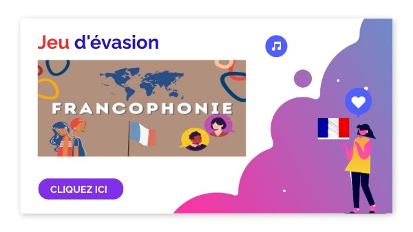 Francophonie_Jeu_évasion | Genially