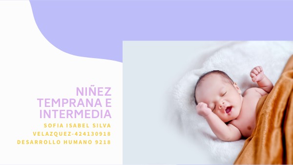 Niñez temprana e intermedia | Genially