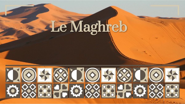 Le Maghreb | Genially