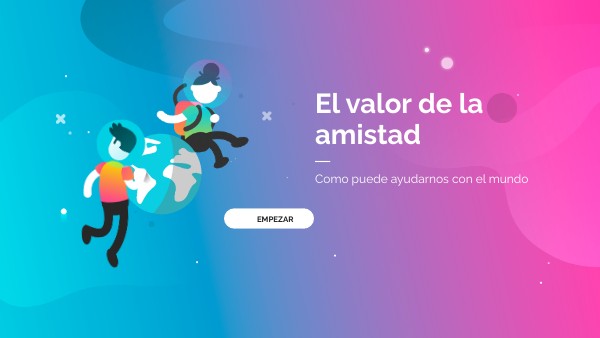 El valor de la amistad | Genially