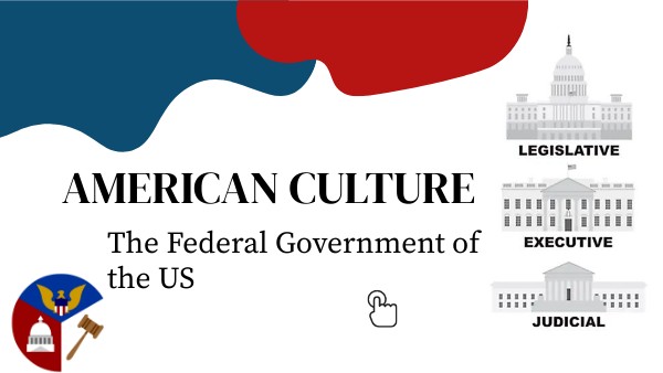 The Federal Government of the US - American Culture | Genially