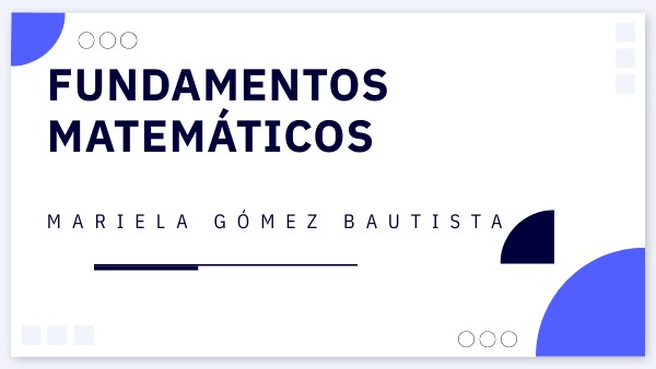 FUNDAMENTOS MATEMÁTICOS | Genially