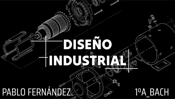 DISEÑO INDUSTRIAL. | Genially