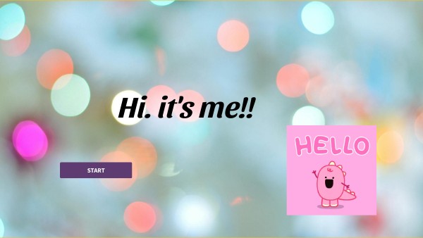 Hi, it's me!! | Genially