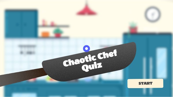 CHAOTIC CHEF QUIZ | Genially