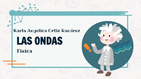 O.R.K.A LAS ONDAS | Genially
