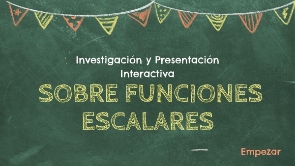 2.7 Investigación y Presentación Interactiva sobre Funciones Escalares | Genially