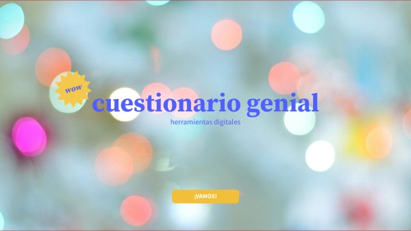 CUESTIONARIO GENIALLY | Genially