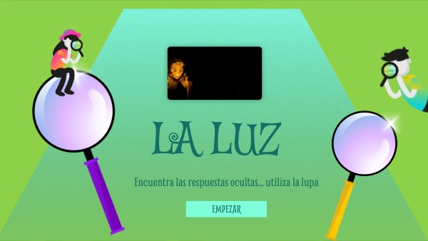 JUGUEMOS A LAS PISTAS SECRETAS: LA LUZ (4to de Básica) | Genially