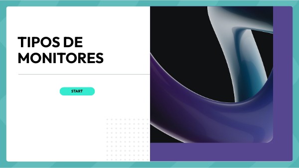 Roman Lev/fh/tipos de monitores | Genially