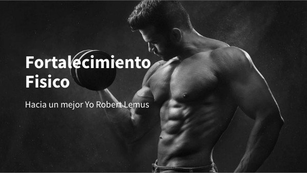 Fortalecimiento Físico Robert Lemus | Genially