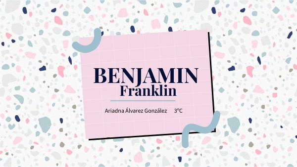 Presentación Benjamin Franklin | Genially