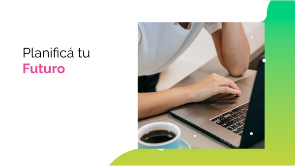 Planificá tu Futuro | Genially